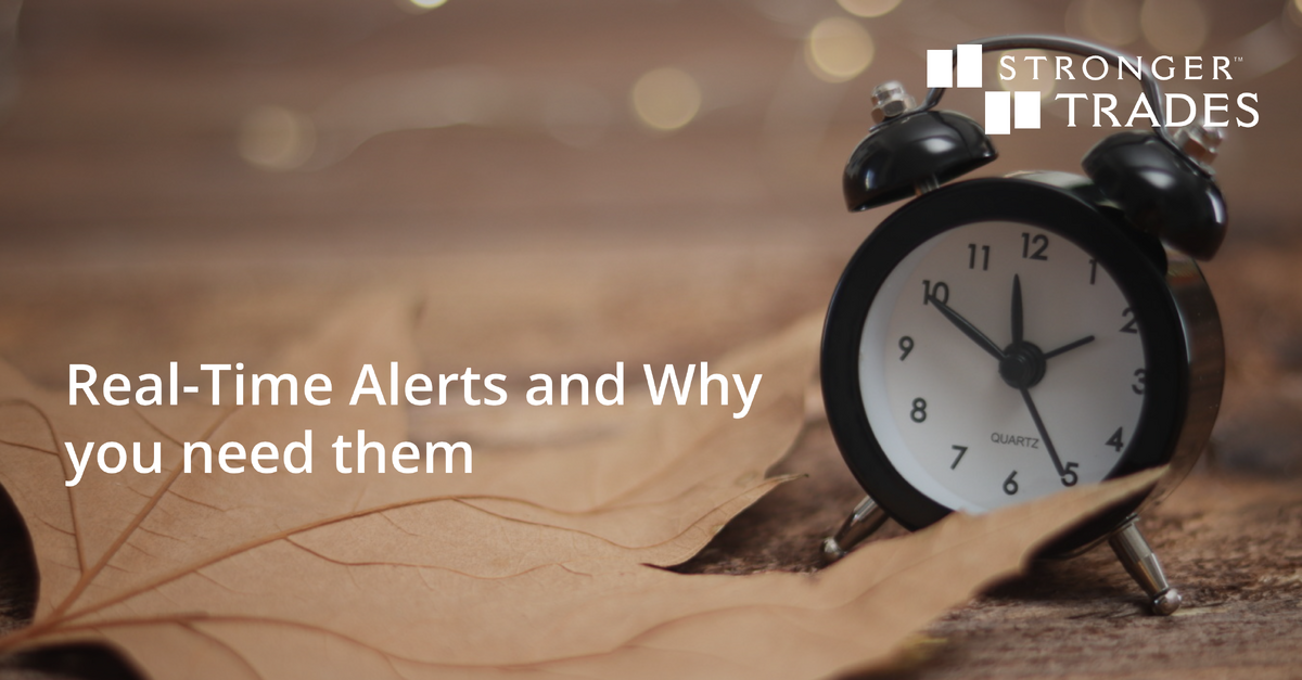 Real-Time Alerts and Why you need them | StrongerTrades